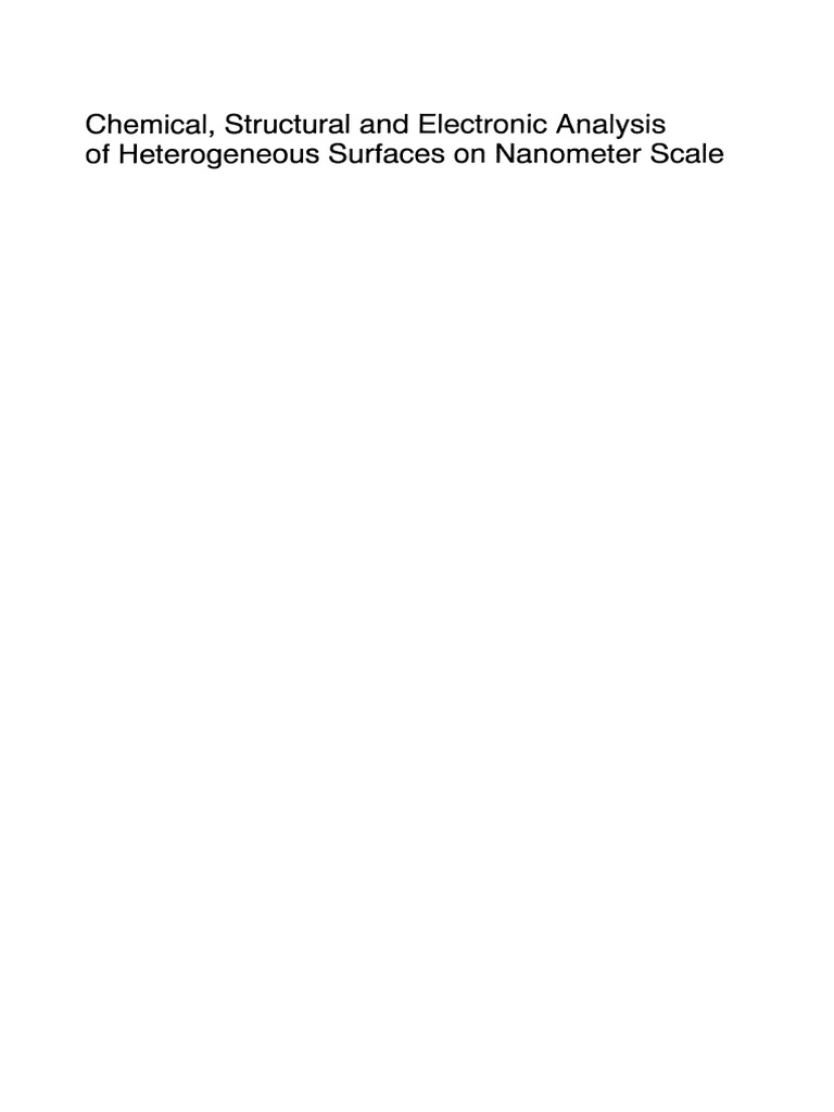 Chemical, Structural and Electronic Analysis of Heterogeneous Surfaces ... Chemical, Structural and Electronic Analysis of Heterogeneous Surfaces ...