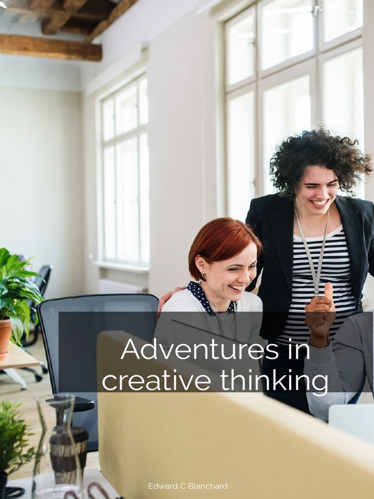 Adventures in Creative Thinking: Edward C Blanchard | PDF | Thought ...