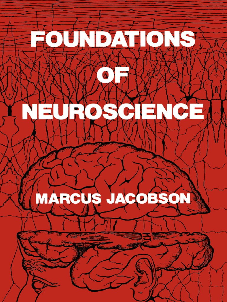 Marcus Jacobson (Auth.) - Foundations of Neuroscience (1993) | PDF | Theory | Reductionism