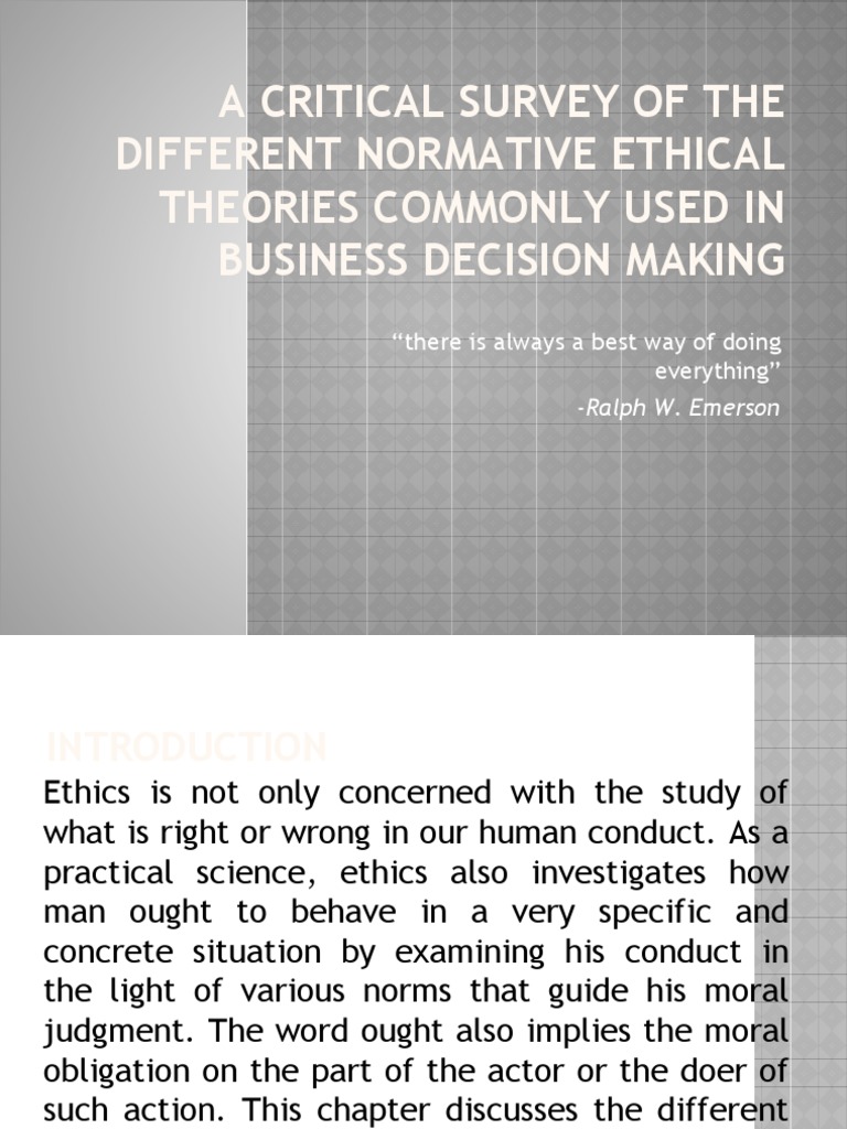 A Critical Survey of The Different Normative Ethical Theories Commonly Used in Business Decision ...
