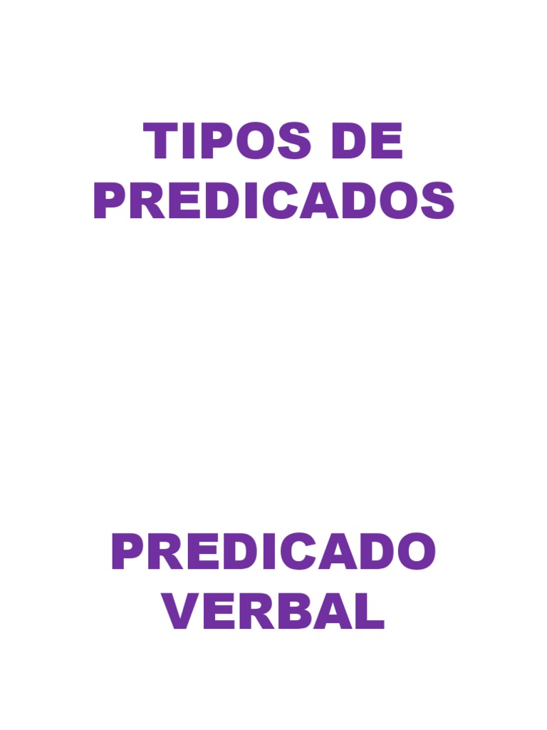 Tipos de Predicados - Predicado Verbal y No Verbal | PDF | Predicado (Gramática) | Adverbio