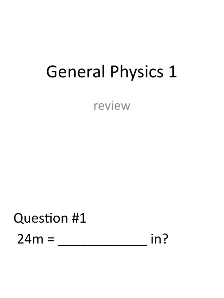 General Physics 1 Review Questions | PDF