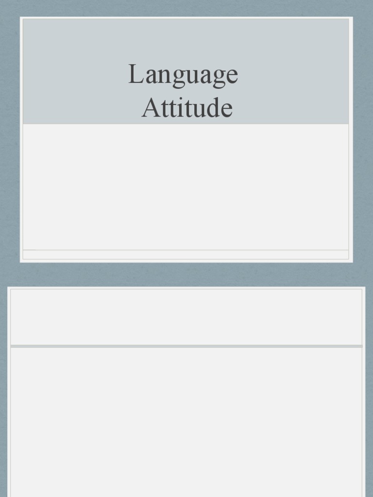 Language Attitudes: Exploring How Attitudes Towards Languages Impact ...