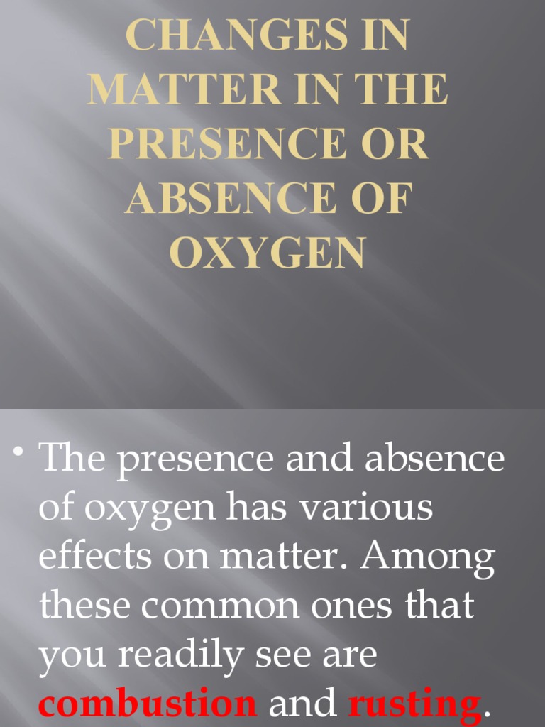 Changes in Matter in The Presence or Absence of Oxygen | PDF