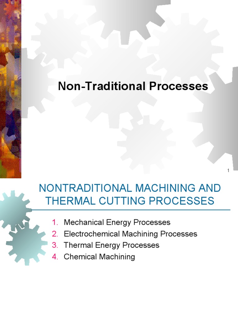 Lecture 6 & 7. Non Traditional Machining | PDF | Machining | Procedural ...