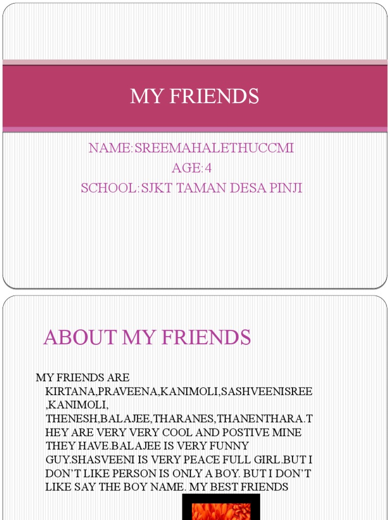 My Friends: Name:Sreemahalethuccmi AGE:4 School:Sjkt Taman Desa Pinji | PDF