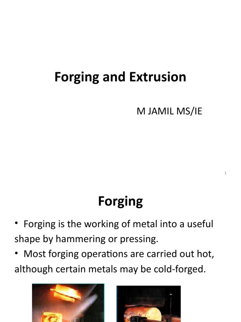 Forging and Extrusion: M Jamil Ms/Ie | PDF | Extrusion | Forging