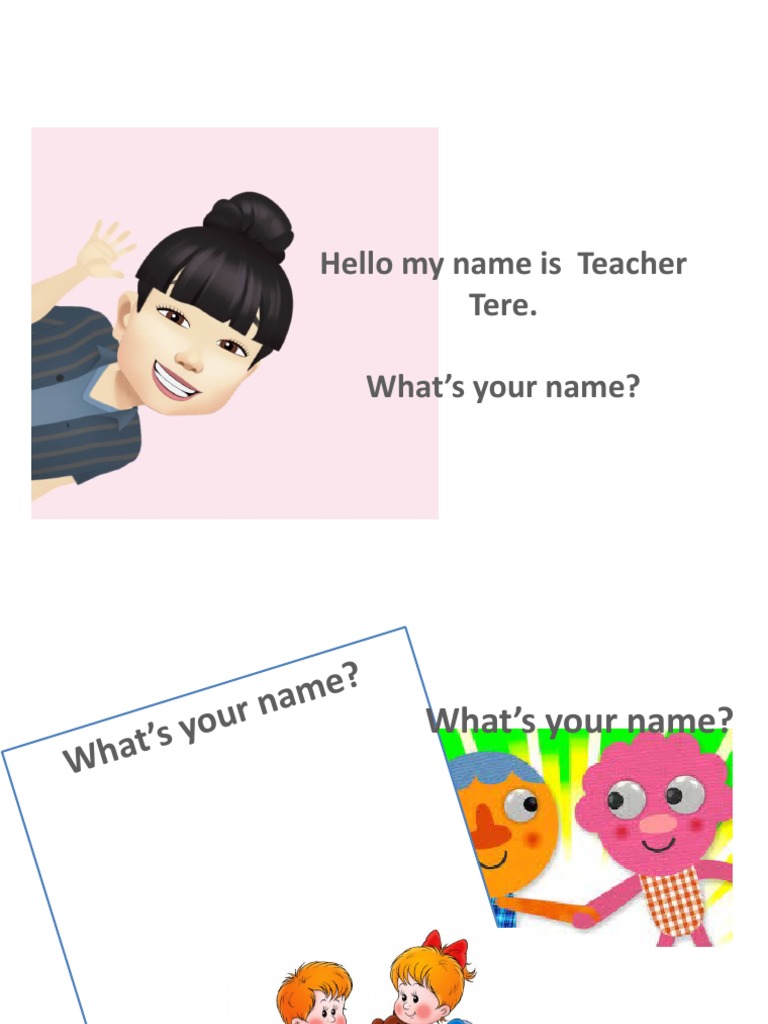 Hello My Name Is Teacher Tere. What's Your Name? | PDF