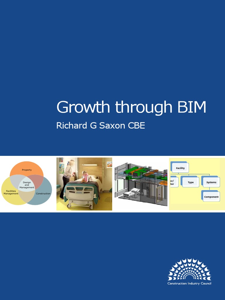 Growth Through BIM - Richard E Saxon (Construction Industry Council ...