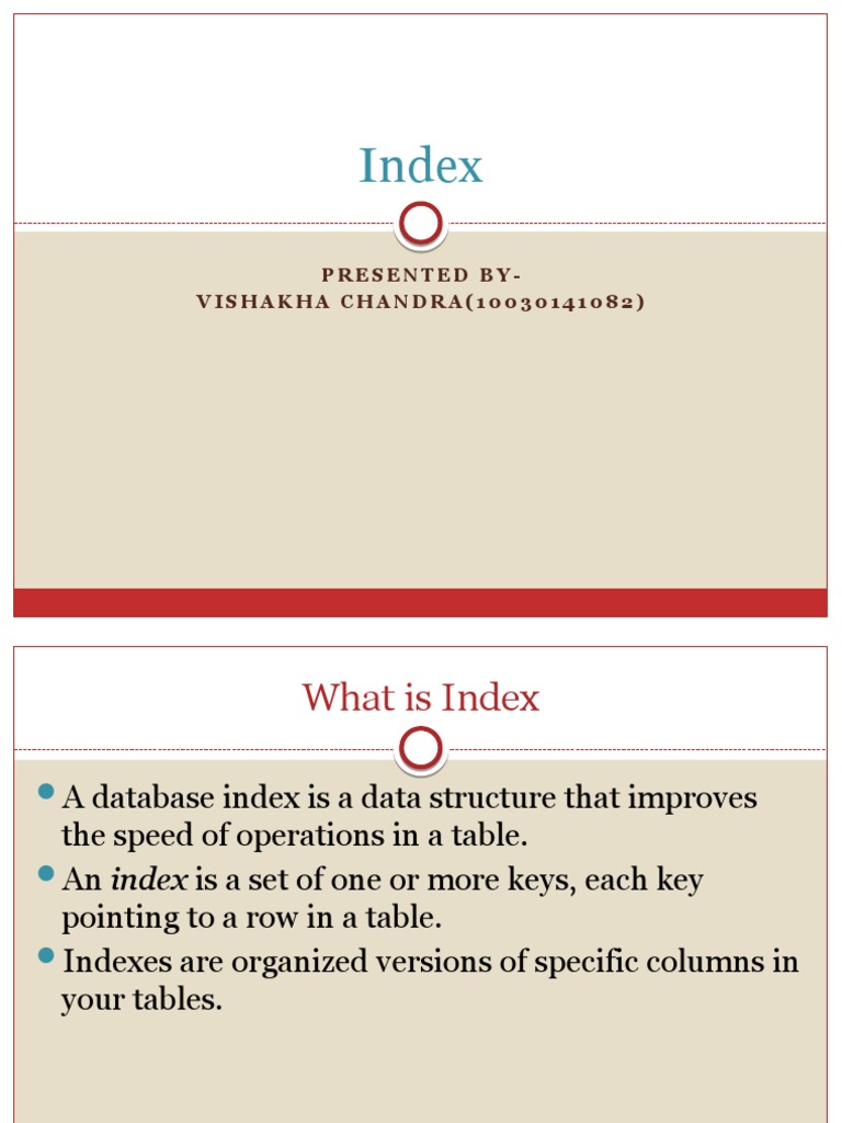 Index: Presented By-VISHAKHA CHANDRA (10030141082) | PDF | Database Index | Databases