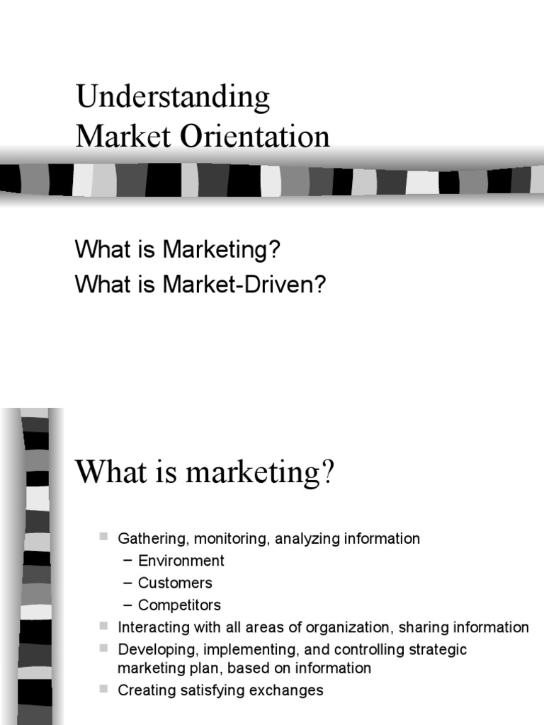 Understanding Market Orientation: What Is Marketing? What Is Market ...