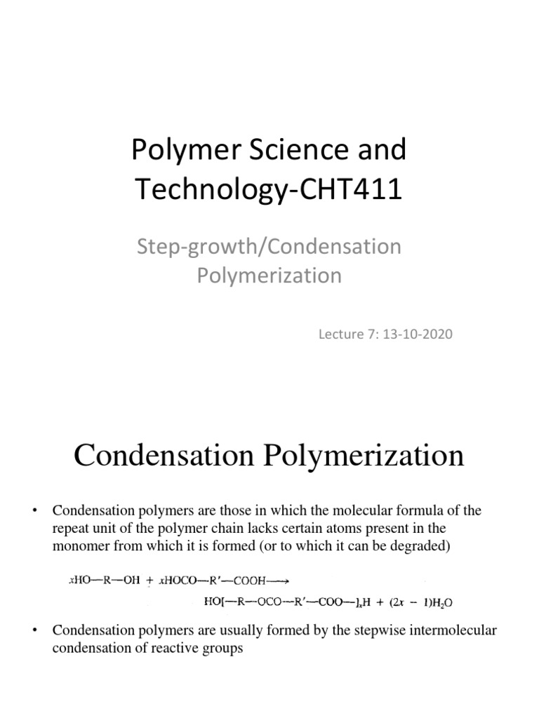 Polymer Science and Technology-CHT411: Step-growth/Condensation Polymerization | PDF ...