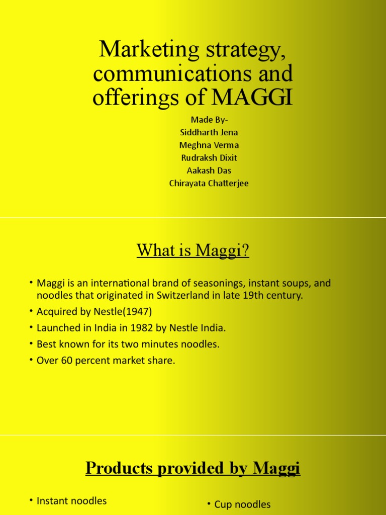 Marketing Strategy, Communications and Offerings of MAGGI | PDF | Foods ...