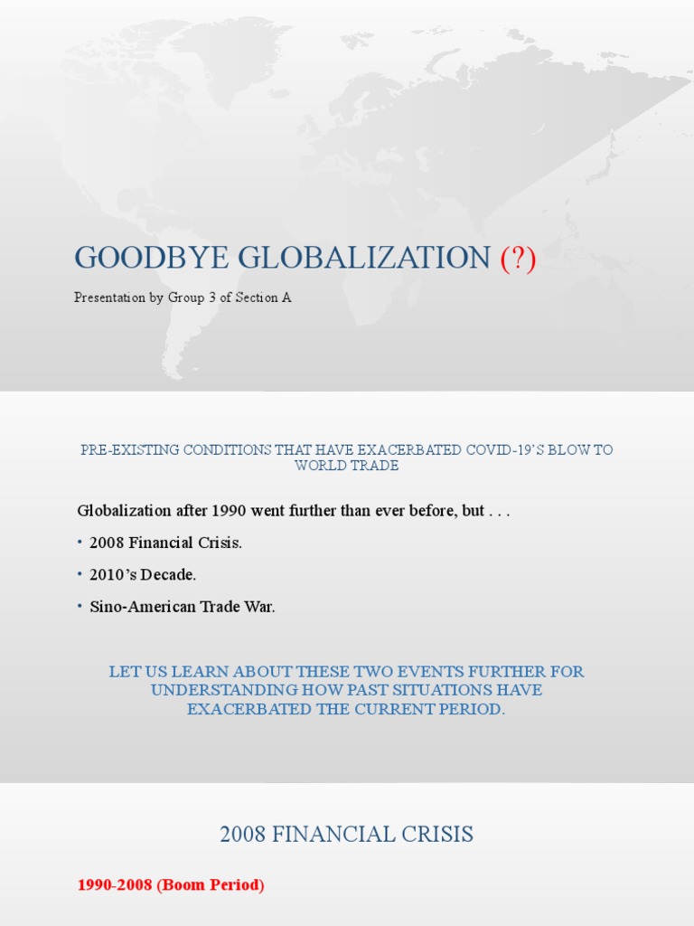 Goodbye Globalization: Presentation by Group 3 of Section A | PDF ...