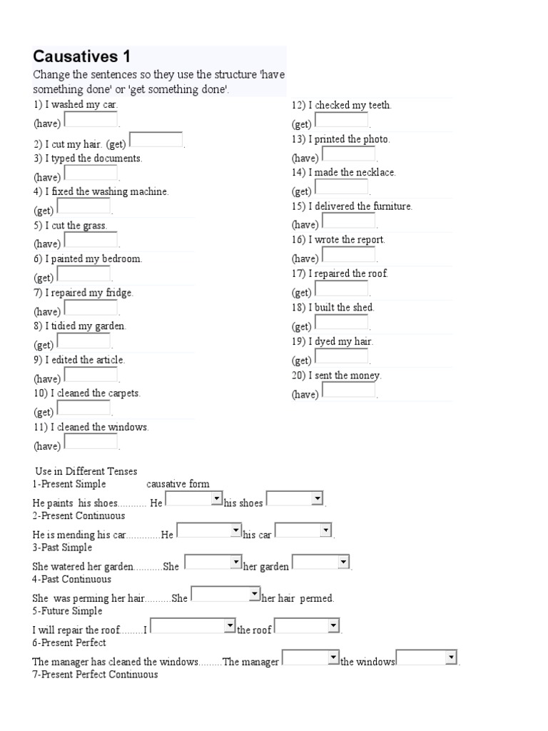 Causatives 1: Change The Sentences So They Use The Structure 'Have Something Done' or 'Get ...