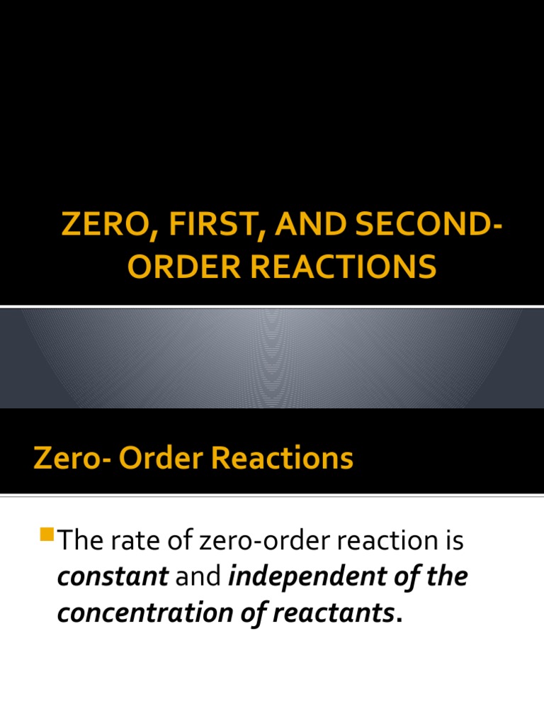 Zero, First, and Second-Order Reactions | PDF | Teaching Methods ...