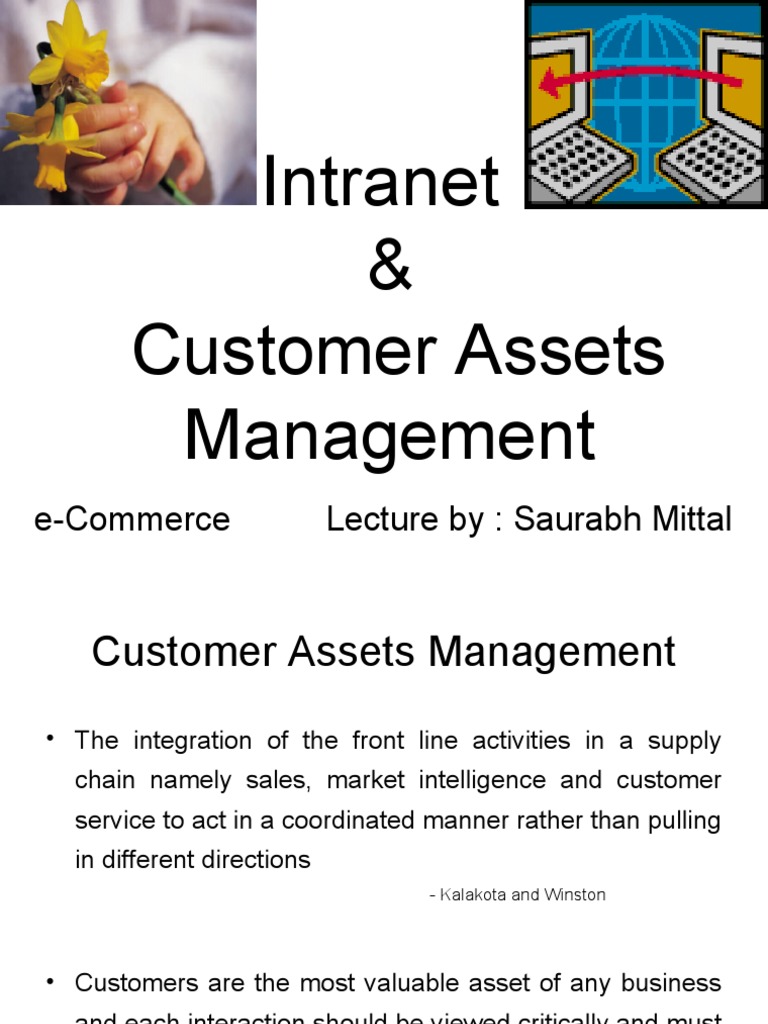 Intranet & Customer Assets Management: E-Commerce Lecture By: Saurabh ...