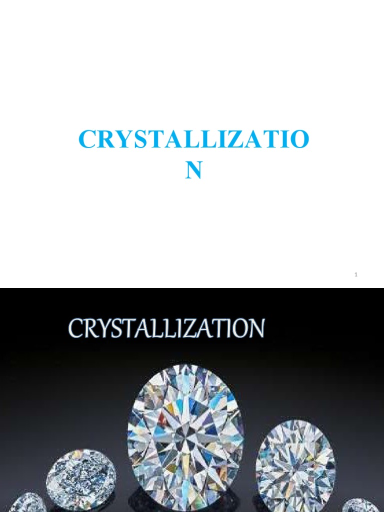 CRYSTALLIZATION | PDF | Crystallization | Nucleation
