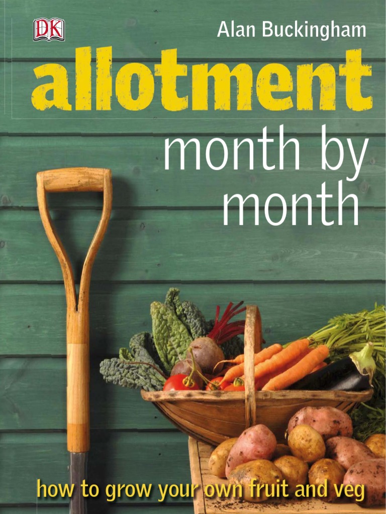 Allotment Month by Month - Grow Your Own Fruit and Vegetables | PDF ...