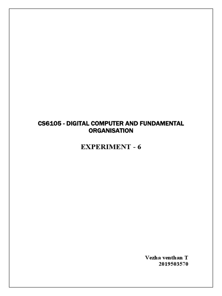 CS6105 - DIGITAL COMPUTER AND FUNDAMENTAL ORGANISATION EXPERIMENT - 6 | PDF | Mathematics Of ...