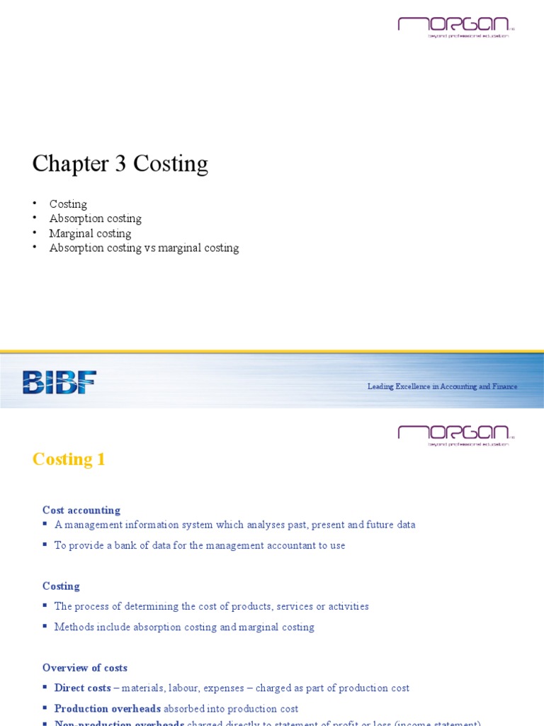 Chapter 3 Costing: - Costing - Absorption Costing - Marginal Costing - Absorption Costing Vs ...