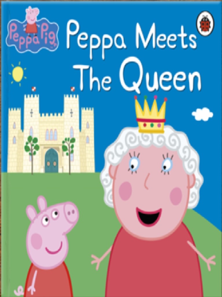 Peppa Pig - Peppa Meets The Queen | PDF