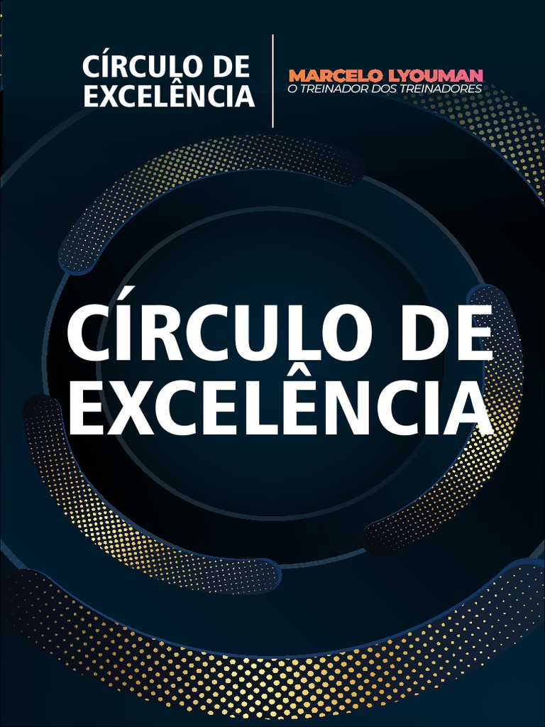 O Círculo de Excelência: Uma poderosa ferramenta PNL para alcançar ...