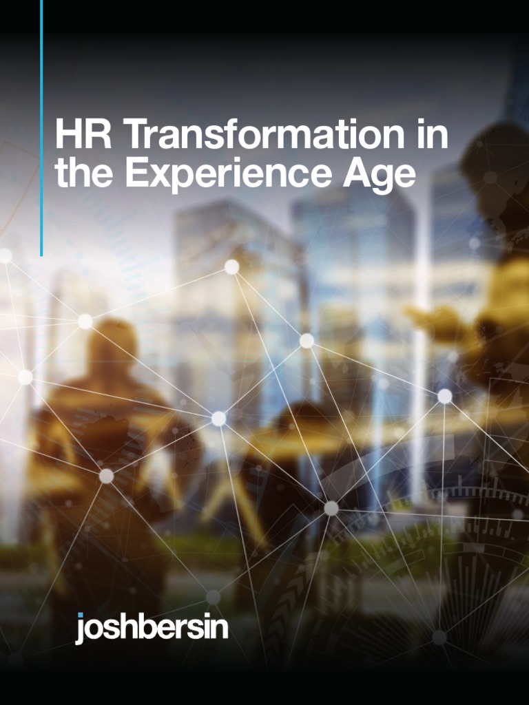 Josh Bersin - HR Transformation in The Experience Age | PDF | Expert ...