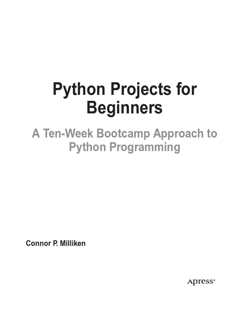 Python Projects For Beginners A Ten Week Bootcamp Approach To Python Programming Pdf
