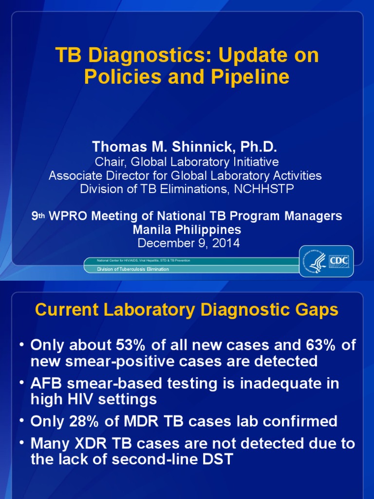 TB Diagnostics: Update On Policies and Pipeline: Thomas M. Shinnick, PH ...