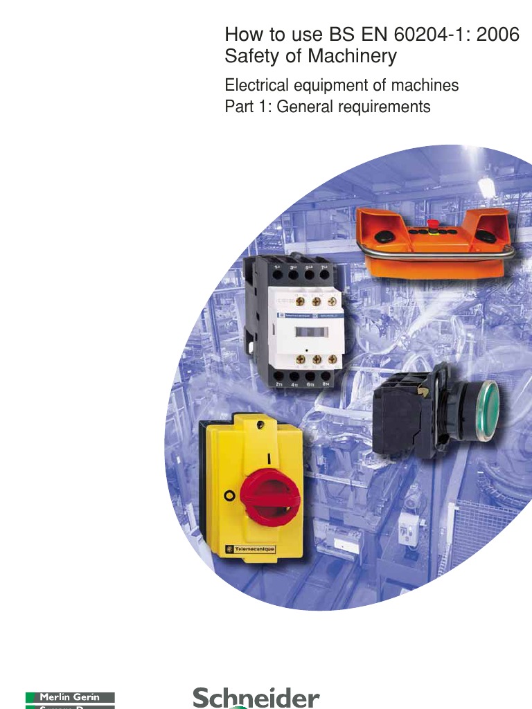 How To Use BS EN 60204-1: 2006 Safety of Machinery: Electrical Equipment of Machines Part 1 ...