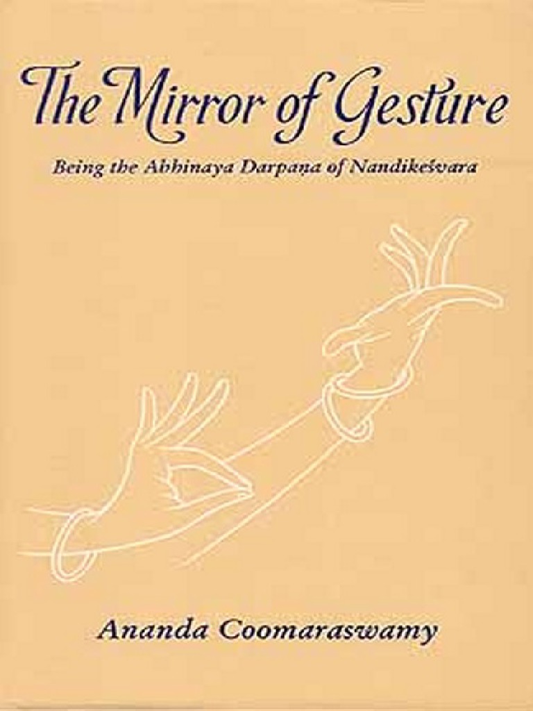 The Mirror of Gesture - Being The Abhinaya Darpana of Nandikesvara PDF ...