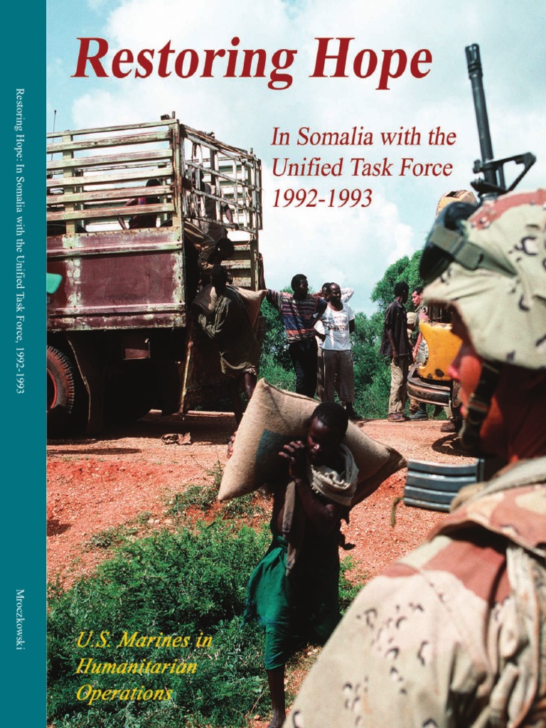 Restoring Hope in Somalia With The Unified Task Force 1992-1993 | PDF | Military Science ...