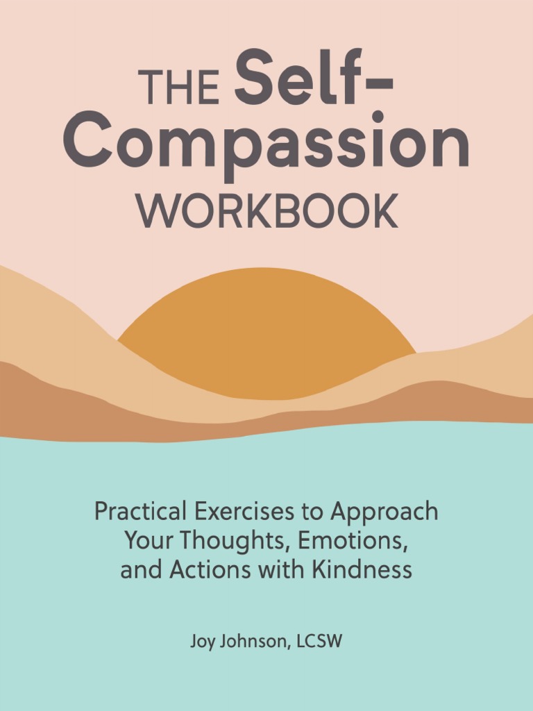 The Self Compassion Workbook - Practical Exercises To Approach | PDF ...