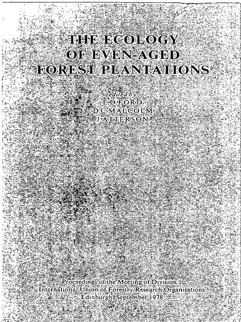 The Ecology of Even-Aged Forest Plantations - e D Ford, D C Malcolm and ...