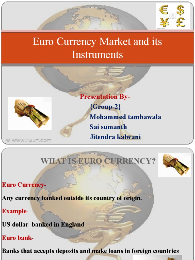 Euro Currency Market and Its Instruments: Presentation by | PDF ...