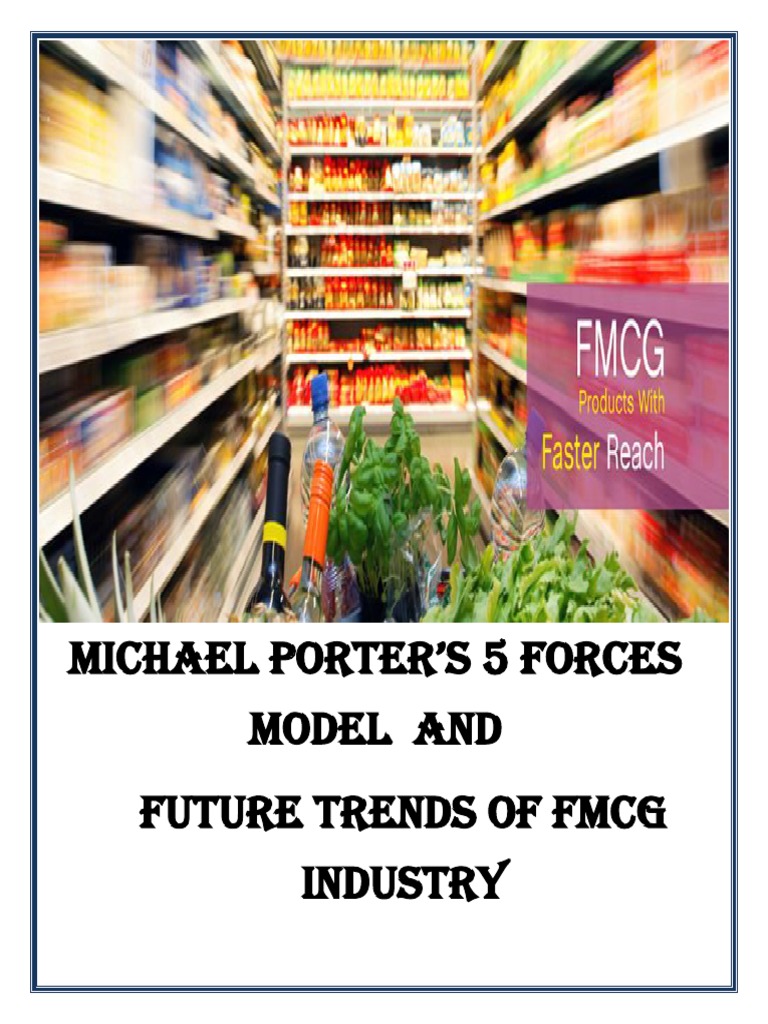 Porter S 5 Forces Model and Future Trends of FMCG Industry | PDF ...
