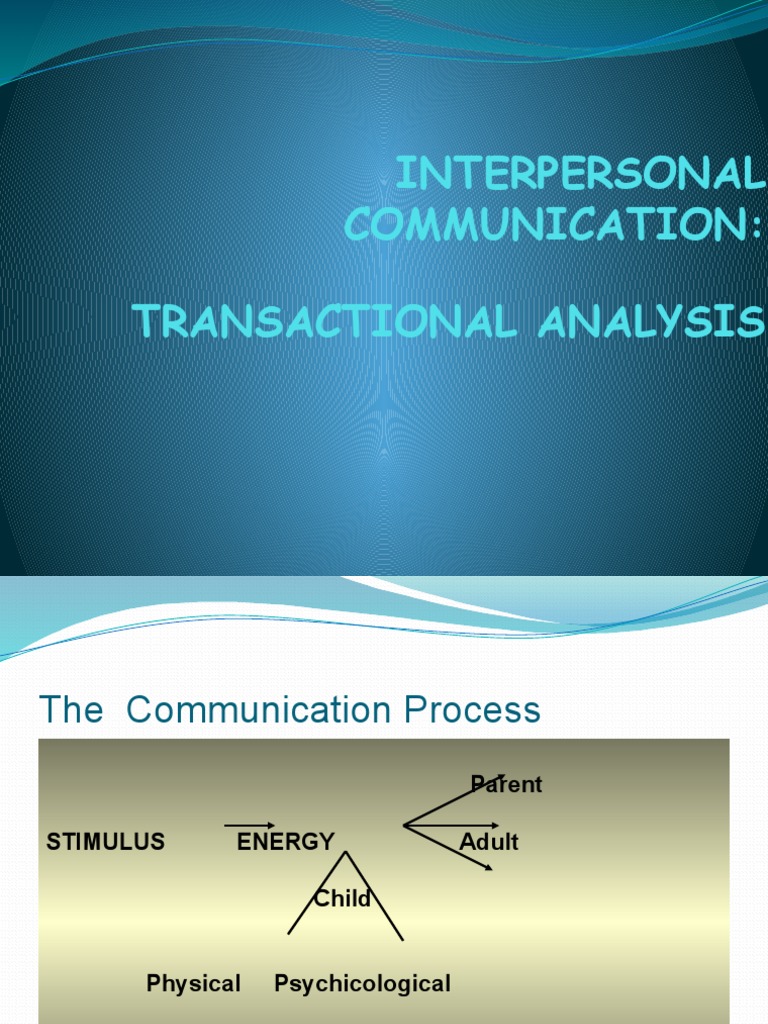 Interpersonal Communication: Transactional Analysis | PDF | Behavioural ...