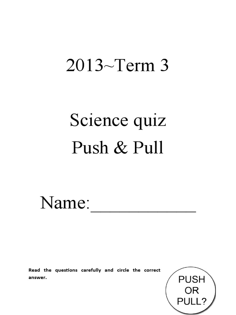 2013 Term 3 Science Quiz Push & Pull Name | PDF