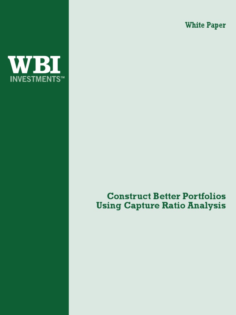 Construct Better Portfolios Using Capture Ratio Analysis: White Paper ...