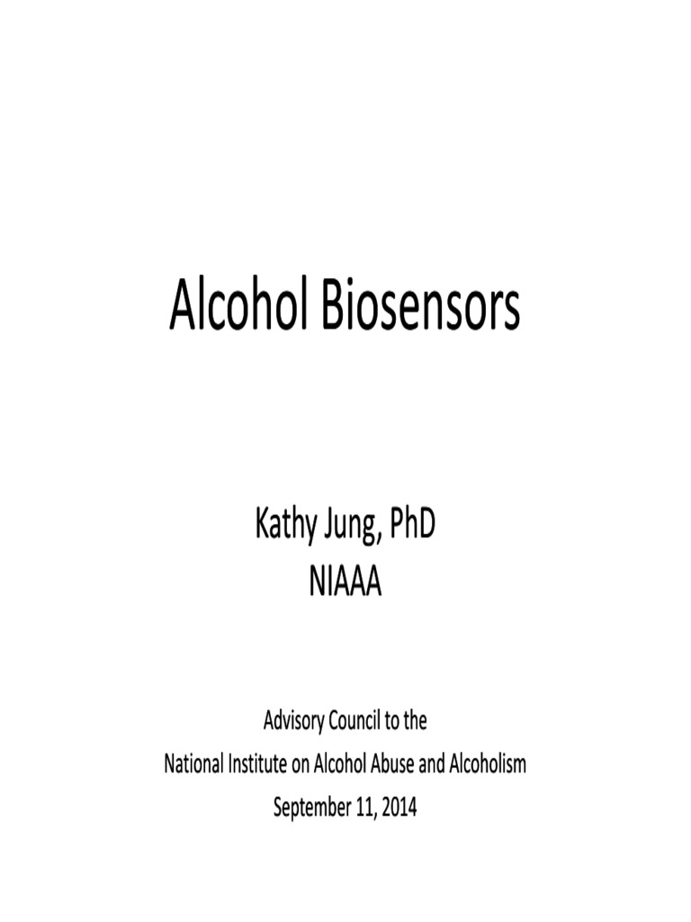Alcohol Biosensors Alcohol Biosensors: Kathy Jung, PHD Niaaa Kathy Jung ...