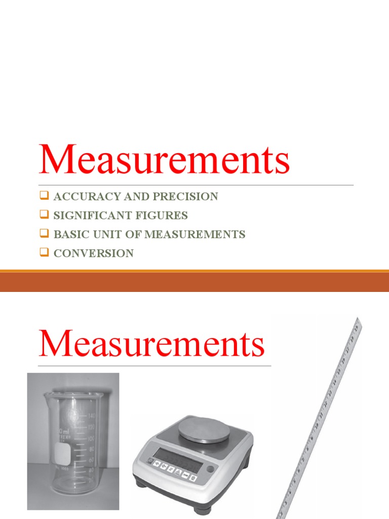 Measurements: Accuracy and Precision Significant Figures Basic Unit of ...