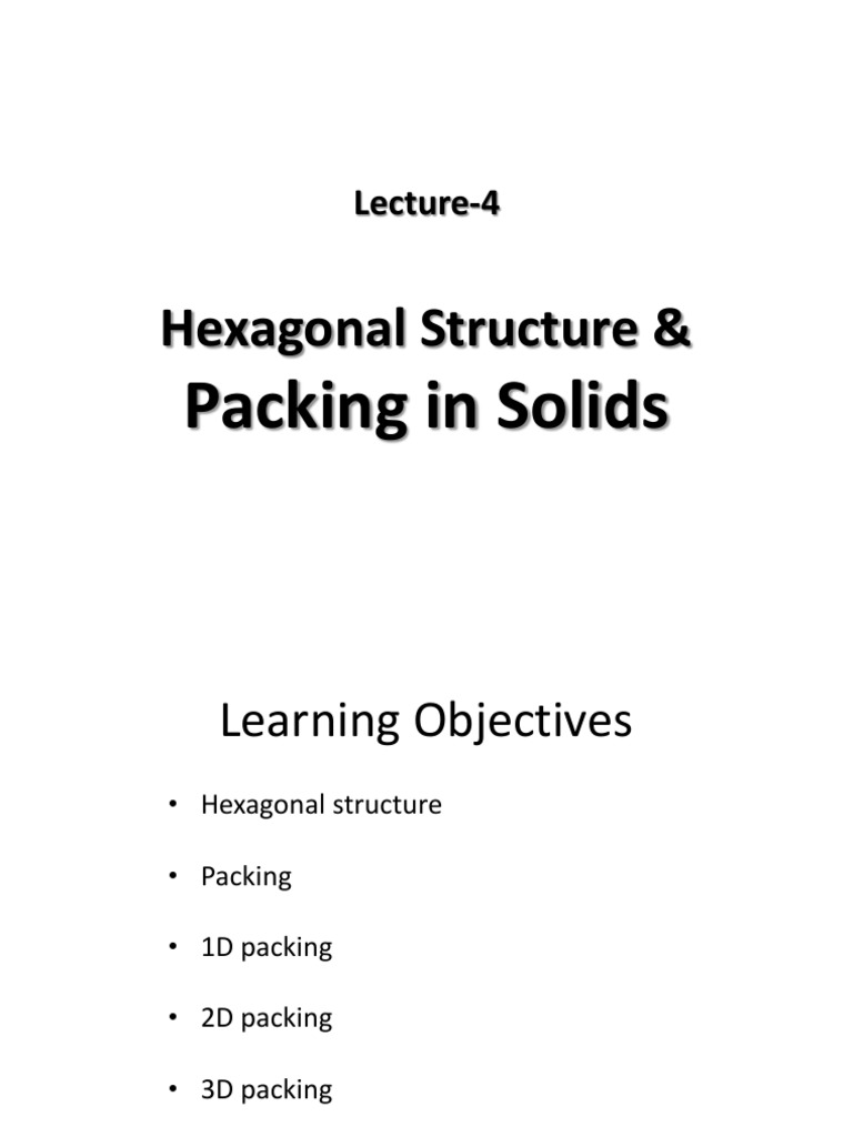 Hexagonal Structure &: Packing in Solids | PDF | Tetrahedron | Polytopes