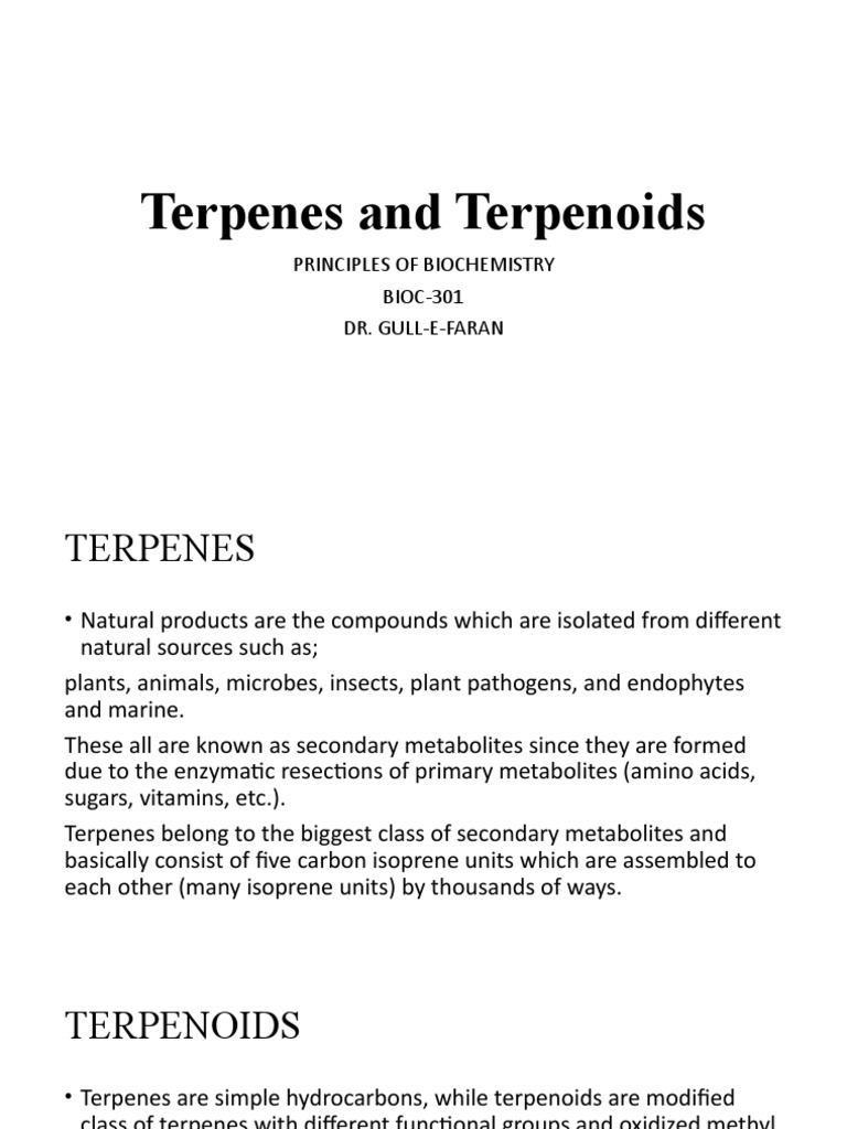 Terpenes and Terpenoids: Principles of Biochemistry BIOC-301 Dr. Gull-E ...