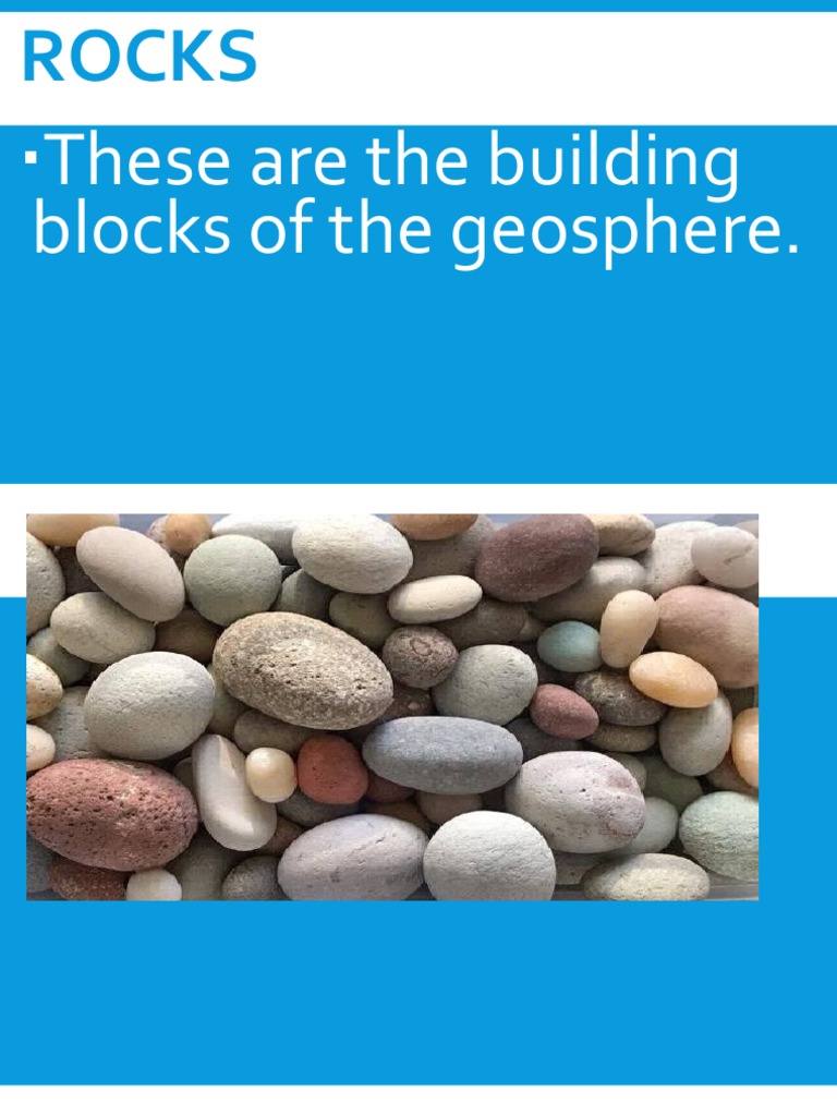 These Are The Building Blocks of The Geosphere.: Rocks | PDF