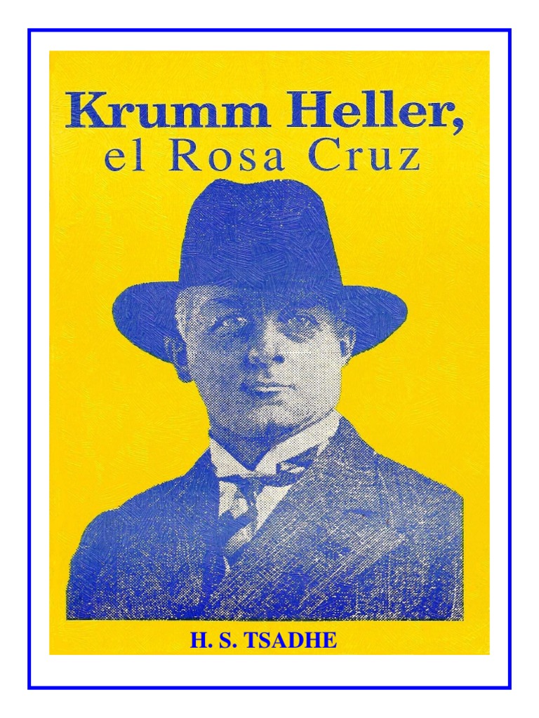 Krumm Heller El Rosacruz (H. S. Tsadhe) PDF | PDF | Helena Blavatsky ...