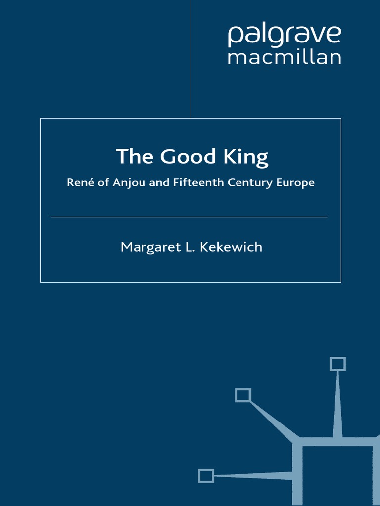 Margaret Kekewich - The Good King, Rene of Anjou & The 15th Century ...