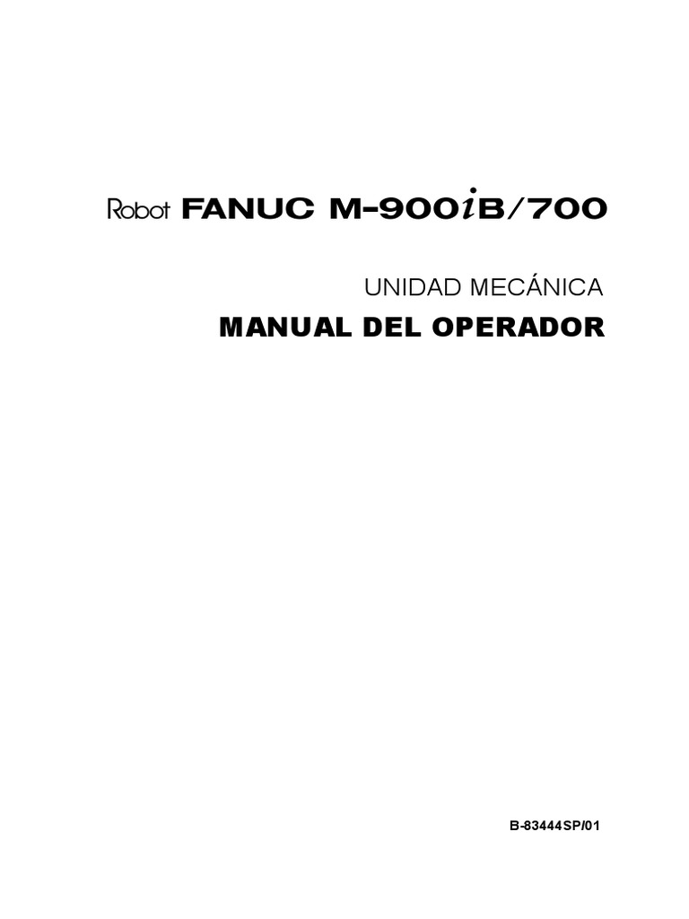 B-83444SP - 01 M900iB - 700 MECHANICAL UNIT OPERATOR'S MANUAL | PDF ...