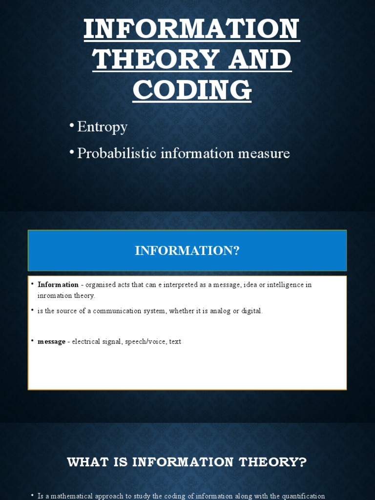 Information Theory and Coding: - Entropy - Probabilistic Information ...