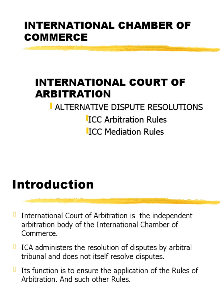 International Chamber of Commerce: Alternative Dispute Resolutions ICC Arbitration Rules ICC ...
